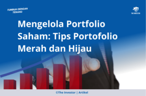 Mengelola Portfolio Saham: Tips Portofolio Merah dan Hijau