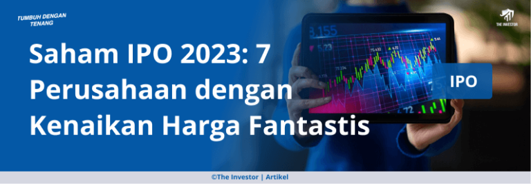 Saham IPO 2023: 7 Perusahaan dengan Kenaikan Harga Fantastis
