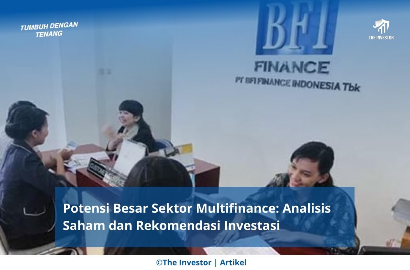 Potensi Besar Sektor Multifinance Analisis Saham dan Rekomendasi ...