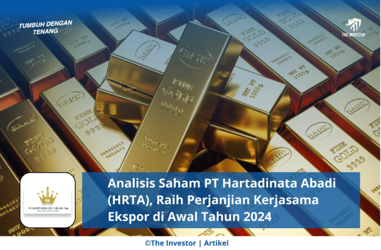 Analisis Saham PT Hartadinata Abadi (HRTA), Raih Perjanjian Kerjasama ...